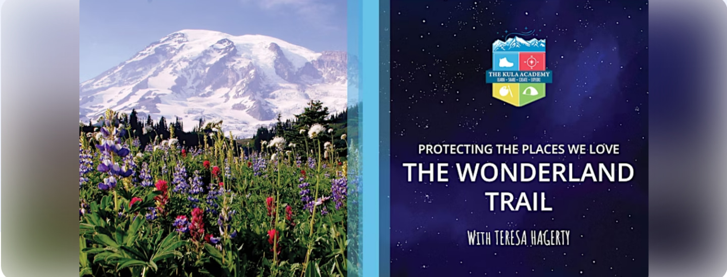 The Kula Academy: Protecting the Places We Love, Wonderland Trail ...